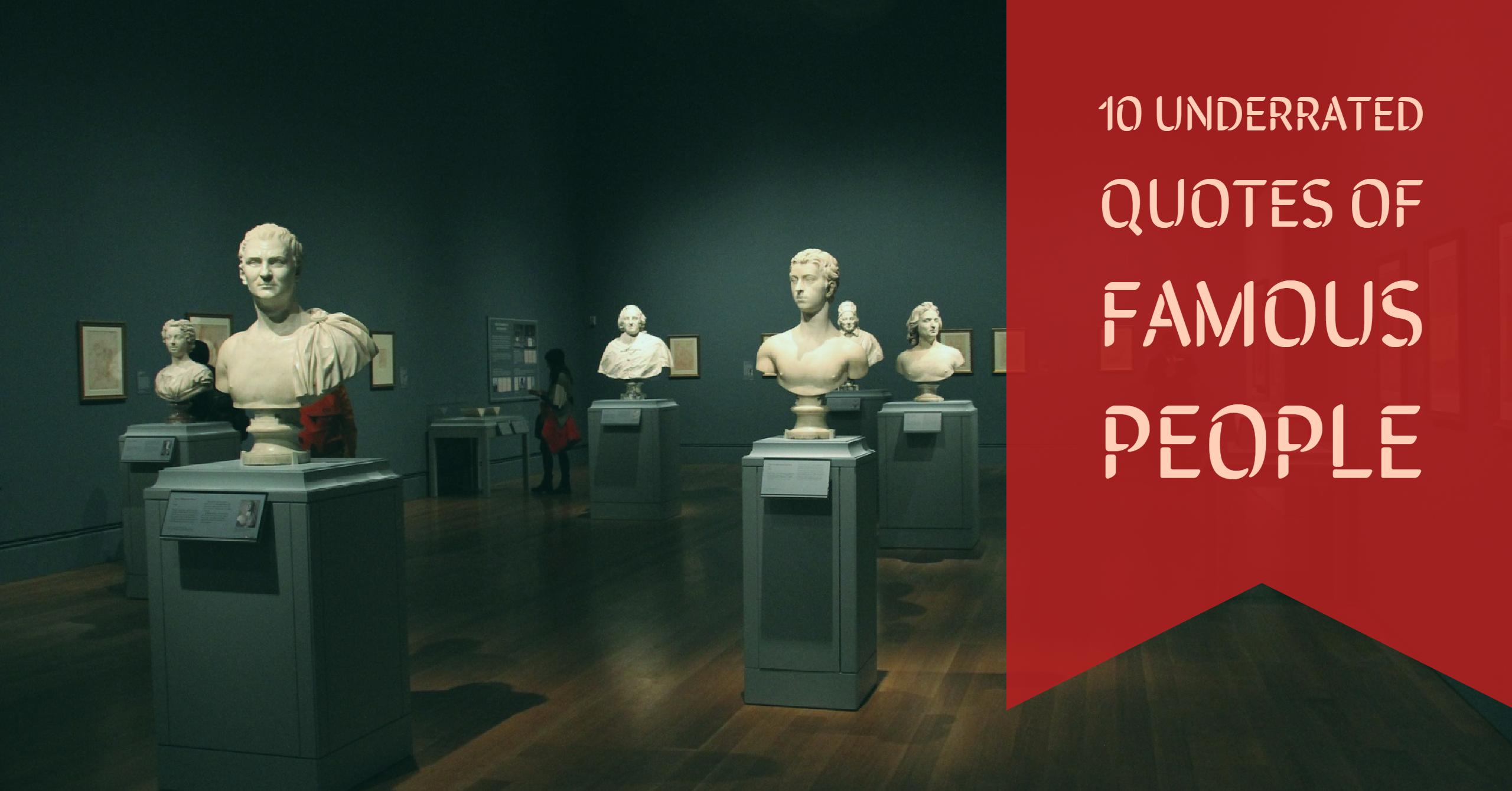 10 Mindblowing Yet Underrated Quotes Of Famous People - Escape Writers