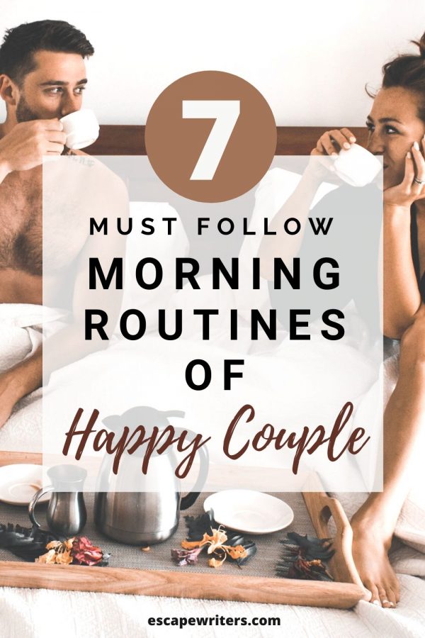 7 Must Follow Morning Routines of Happy Couple - Escape Writers